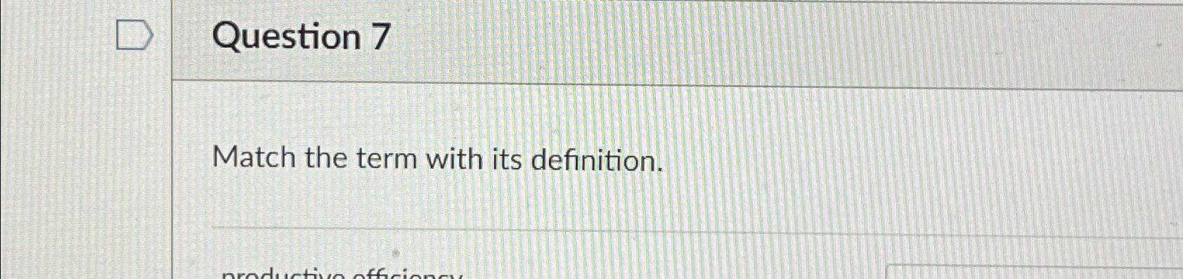 Solved Question 7Match the term with its definition. | Chegg.com