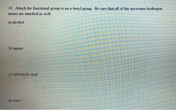 Solved attach the functional group to an n-butyl group. Be | Chegg.com