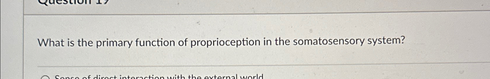 Solved What is the primary function of proprioception in the | Chegg.com