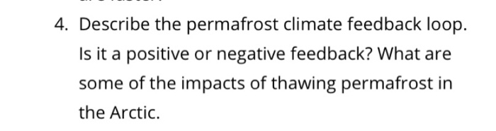 Solved 4. Describe the permafrost climate feedback loop. Is | Chegg.com