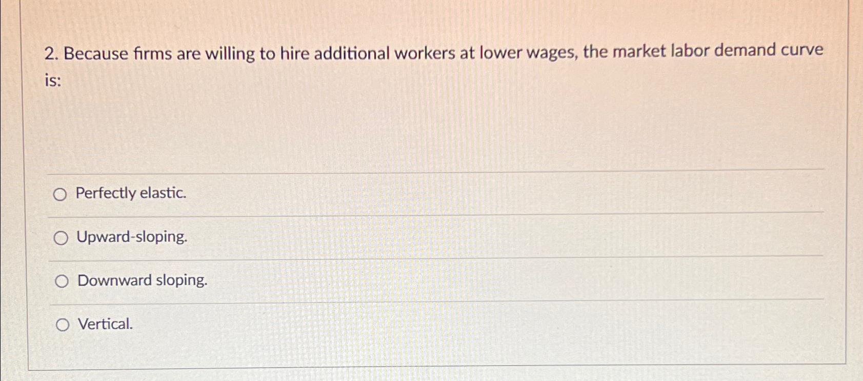 Solved Because firms are willing to hire additional workers | Chegg.com