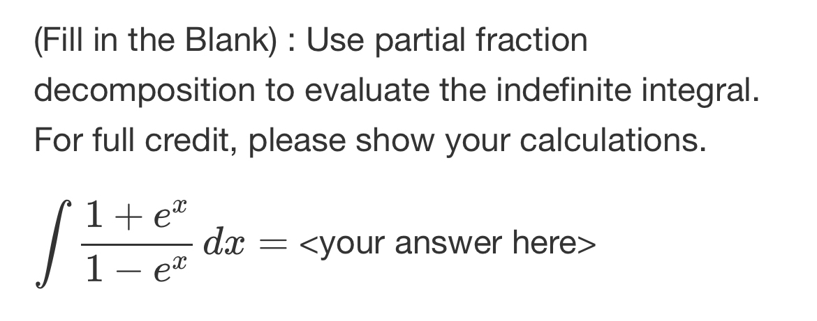 Solved (Fill in the Blank) ﻿: Use partial fraction | Chegg.com