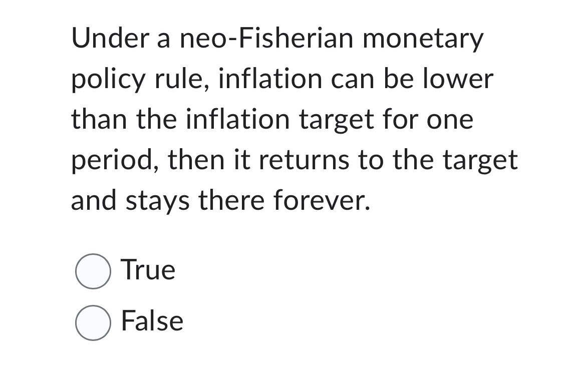 Solved Under a neo-Fisherian monetary policy rule, inflation | Chegg.com