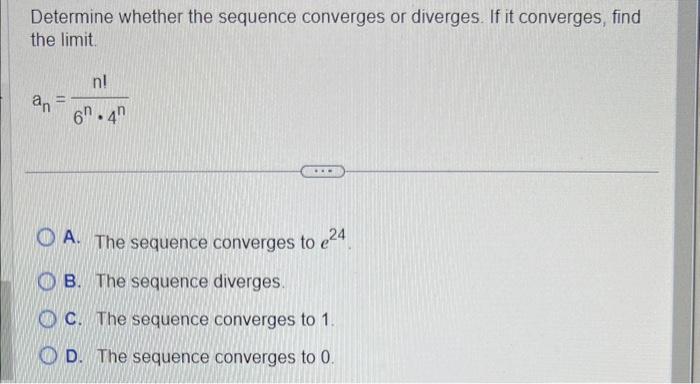 Solved Determine whether the sequence converges or diverges. | Chegg.com