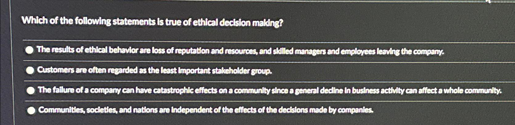 Solved Which of the following statements is true of ethical | Chegg.com