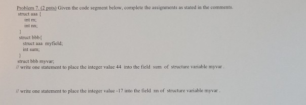 Solved Problem 72 pnts) Given the code segment below, | Chegg.com