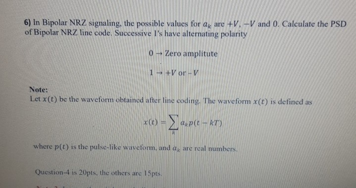 Solved 6) In Bipolar NRZ signaling, the possible values for | Chegg.com