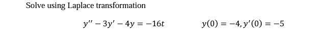 Solved Solve using Laplace transformation \\[ y^{\\prime | Chegg.com