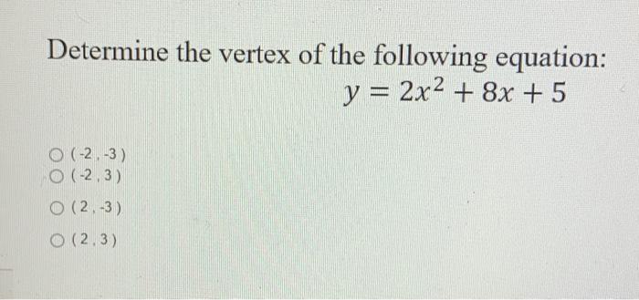 Solved Determine the vertex of the following equation: | Chegg.com