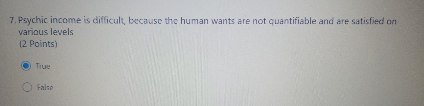 Solved 7. Psychic income is difficult, because the human | Chegg.com