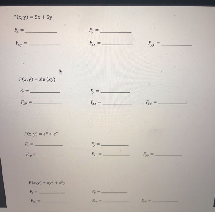 Solved F(x, y) = 5x + 5y Fx = Fxy = F(x,y) = sin(xy) Fx = F, | Chegg.com