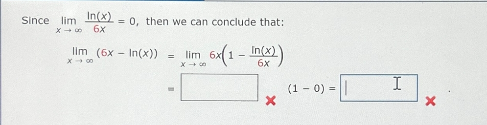 Solved Since limx→∞ln(x)6x=0, ﻿then we can conclude | Chegg.com