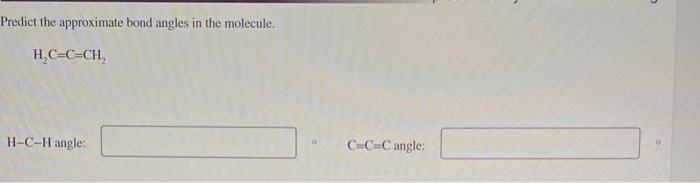 Solved Predict the approximate bond angles in the molecule. | Chegg.com