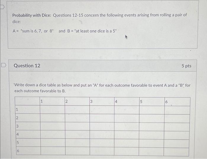 Solved D Probability with Dice: Questions 12-15 concern the | Chegg.com