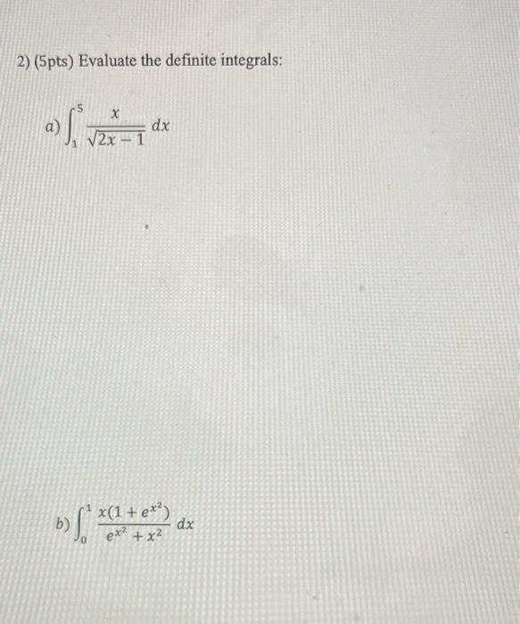 Solved 2) (5pts) Evaluate the definite integrals: 5 X of a | Chegg.com