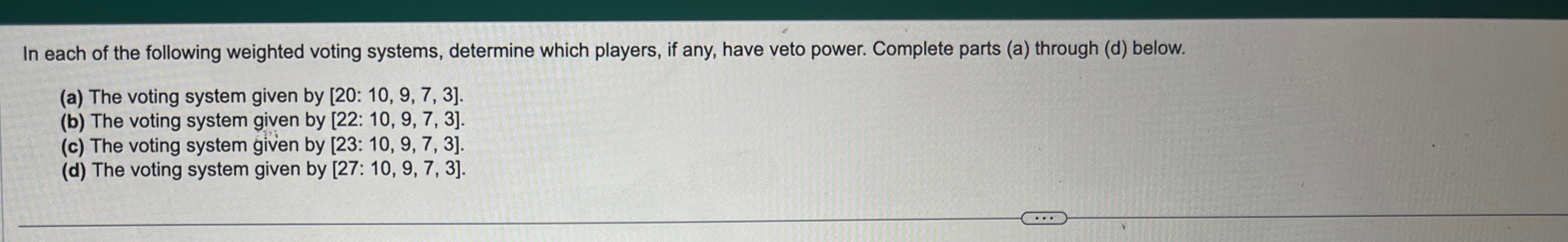 In each of the following weighted voting systems, | Chegg.com