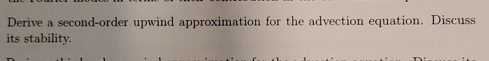 Solved Derive a second-order upwind approximation for the | Chegg.com
