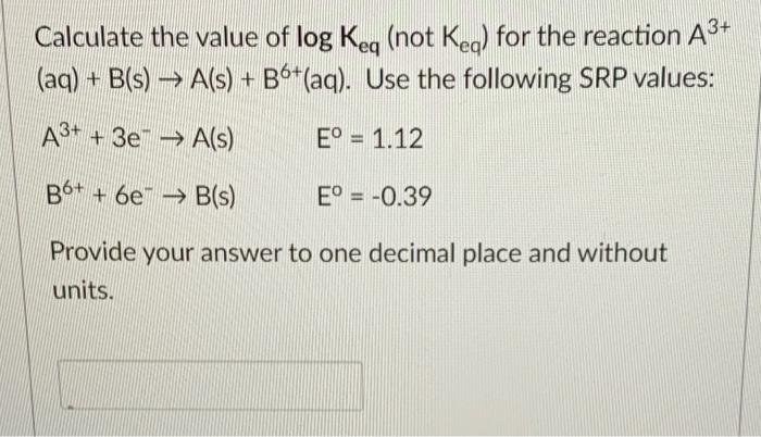 Solved Calculate the value of log Keg (not Keo) for the | Chegg.com