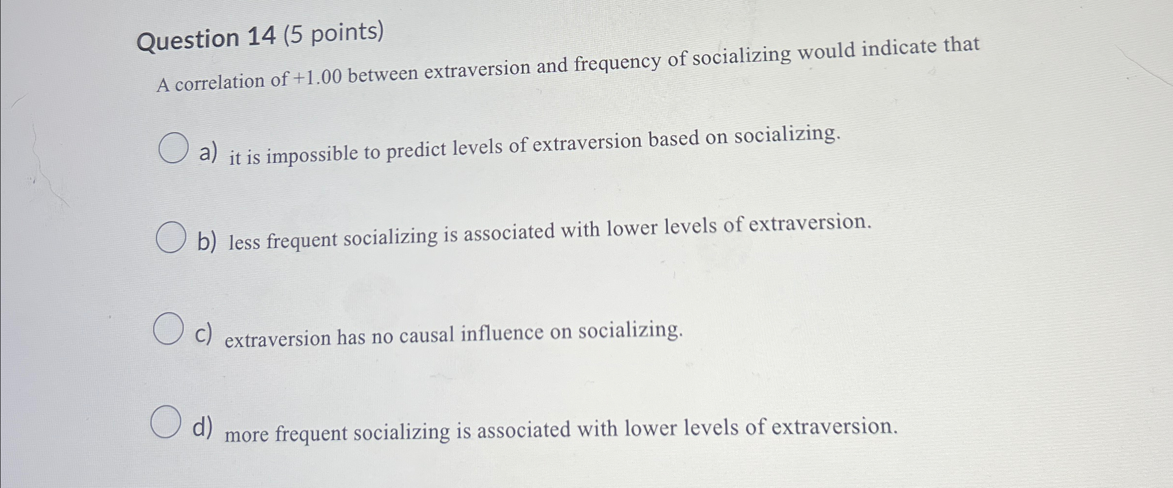 Solved Question 14 (5 ﻿points)A correlation of +1.00 | Chegg.com