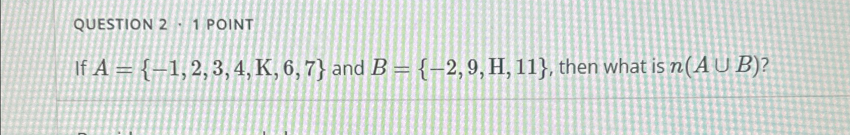 Solved QUESTION 2 - 1 ﻿POINTIf A={-1,2,3,4,K,6,7} ﻿and | Chegg.com