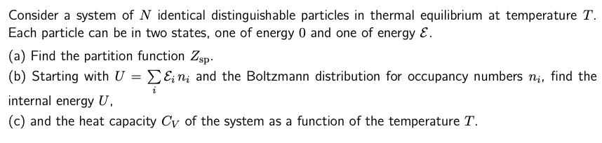 Solved Consider a system of N ﻿identical distinguishable | Chegg.com