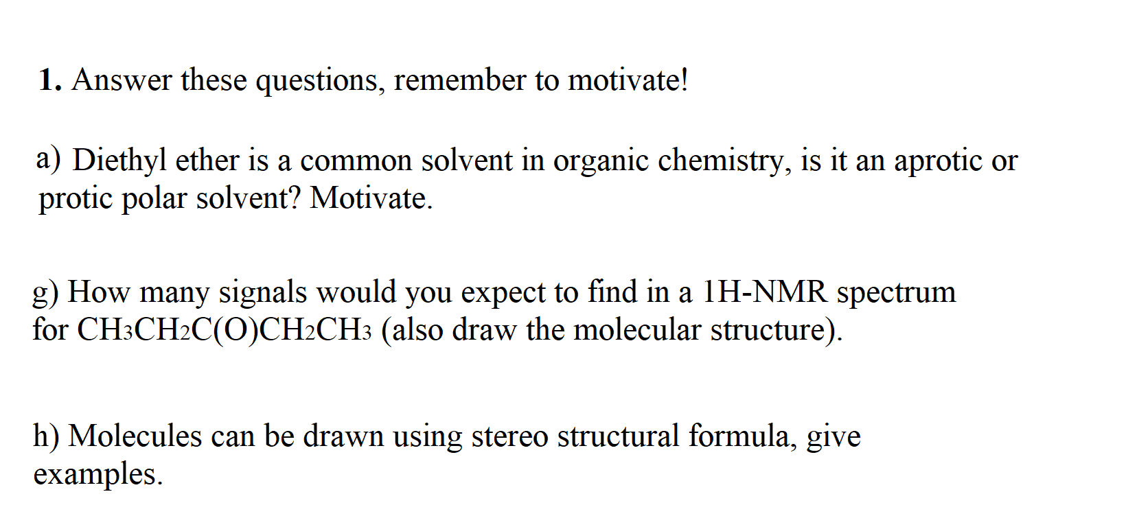 Solved Answer these questions, remember to motivate! | Chegg.com