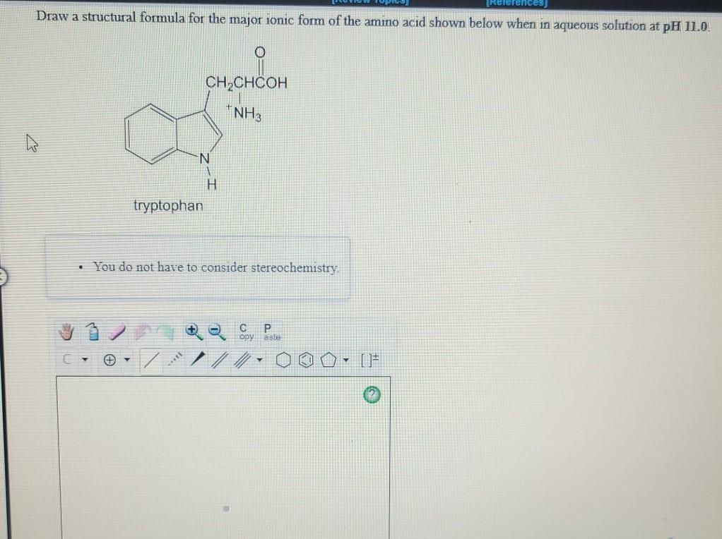 Solved draw structural formula for the major ionic form of | Chegg.com