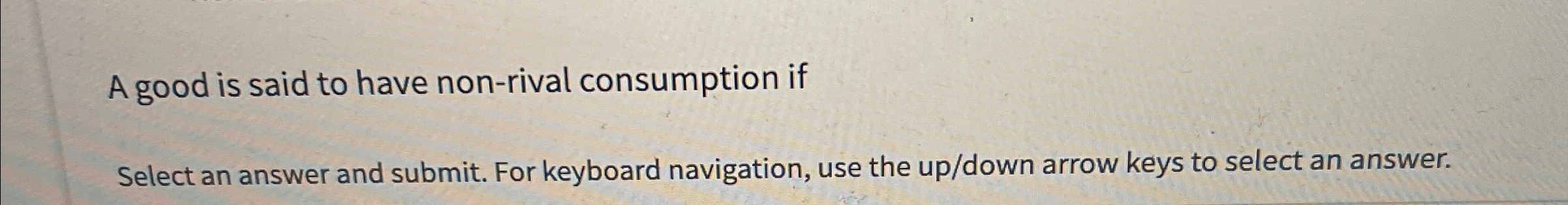Solved A good is said to have non-rival consumption ifSelect | Chegg.com