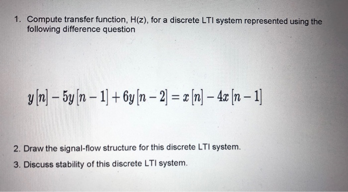 Solved 1. Compute transfer function, H(z), for a discrete | Chegg.com