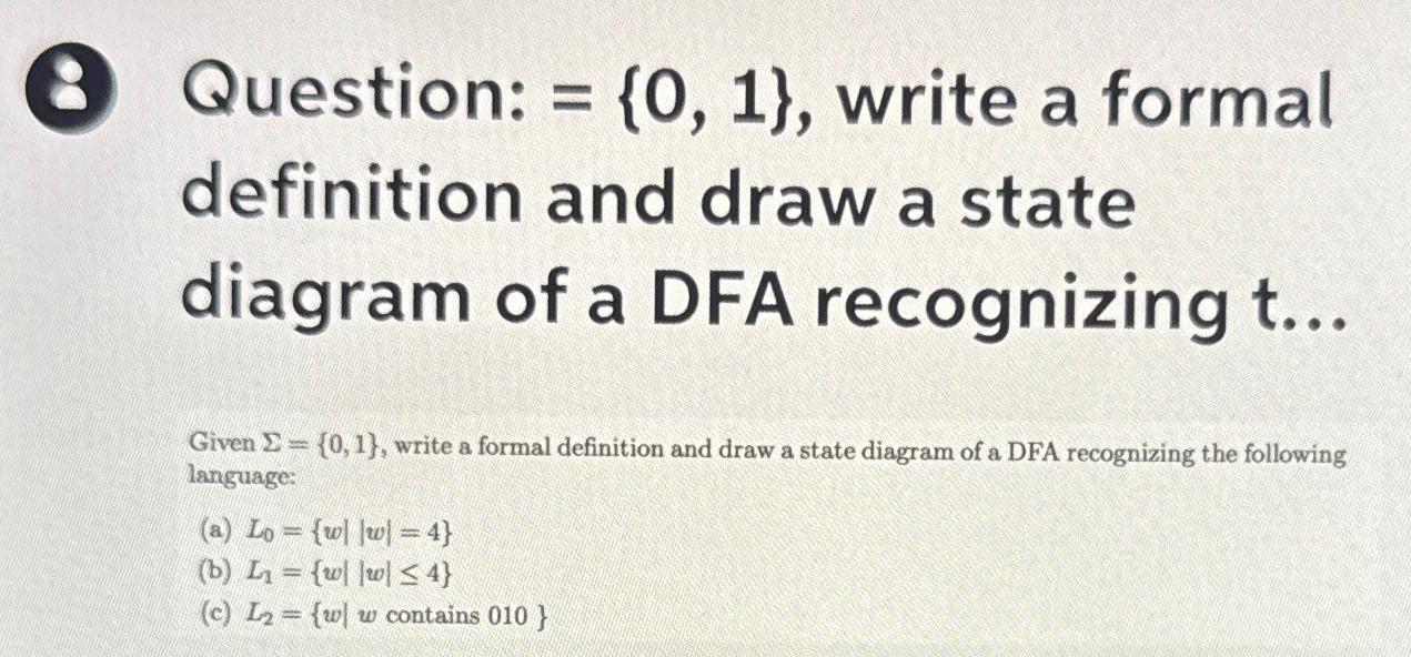Solved (8) ﻿Question: ={0,1}, ﻿write a formal definition and | Chegg.com