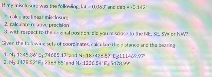 Solved If My Misclosure Was The Following Lat 0 063′ And