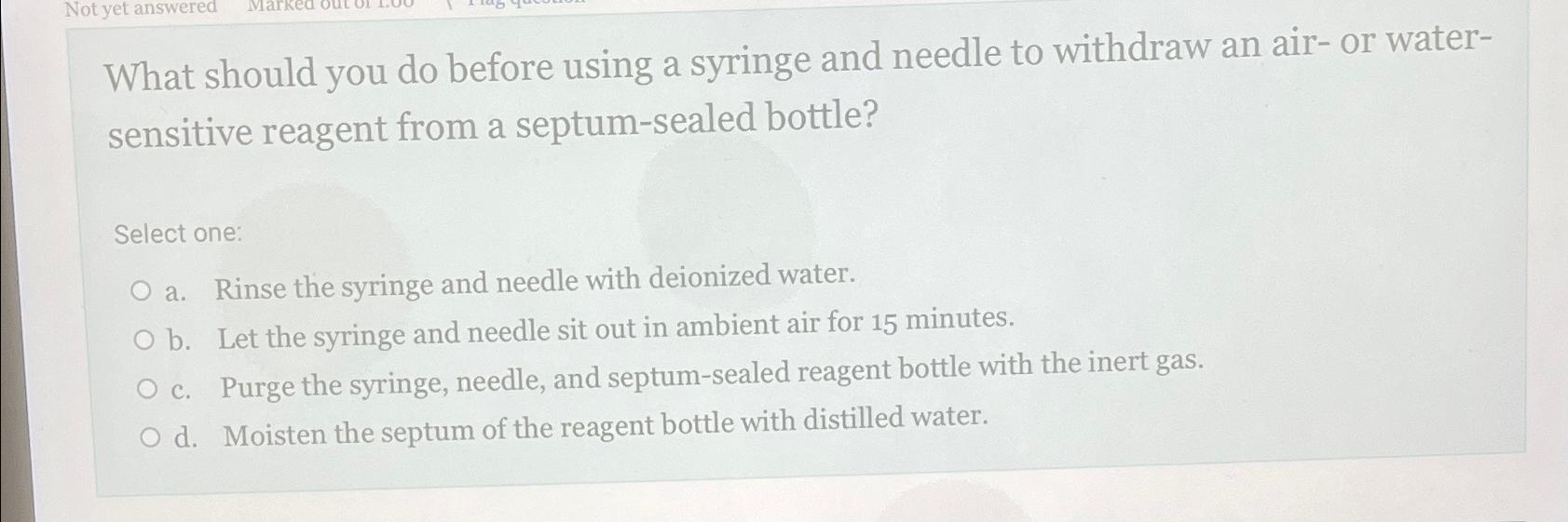 Solved What should you do before using a syringe and needle | Chegg.com
