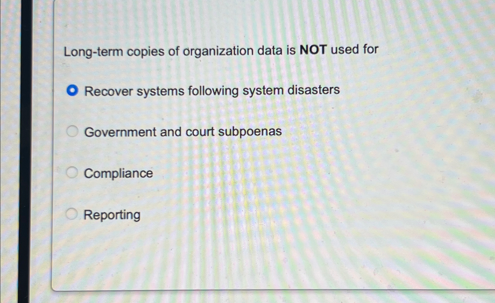 Solved Long-term copies of organization data is NOT used | Chegg.com