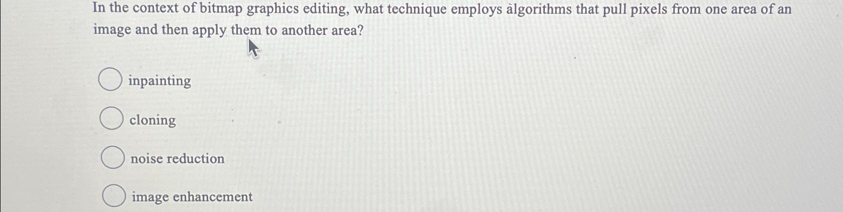Solved In the context of bitmap graphics editing, what | Chegg.com