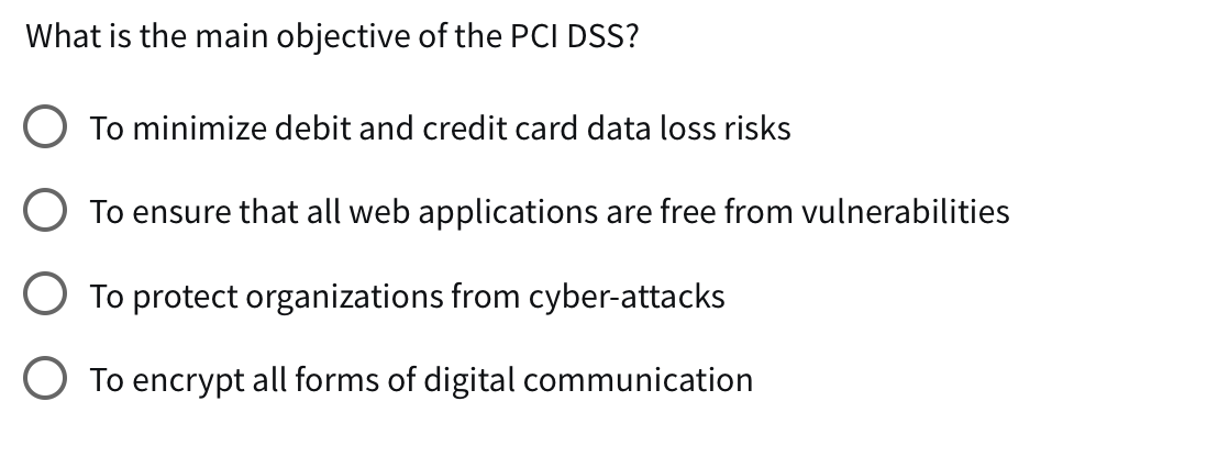 Solved What is the main objective of the PCI DSS?To minimize | Chegg.com