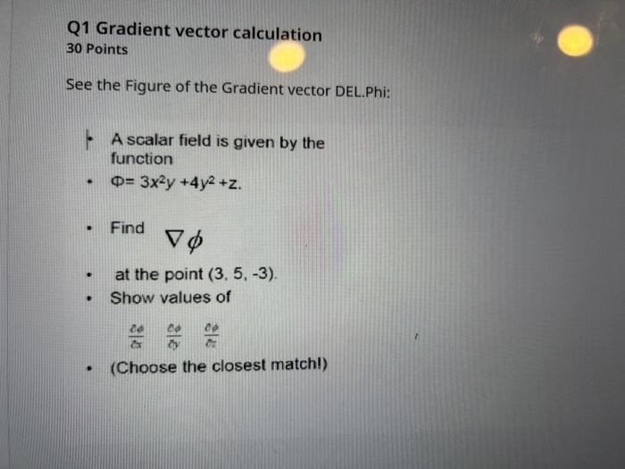 Solved Q1 Gradient vector calculation 30 Points See the | Chegg.com