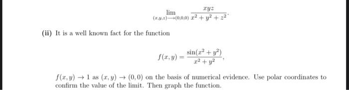 Solved lim(x,y,z)→(0,0,0)x2+y2+z2xyz. (ii) It is a well | Chegg.com