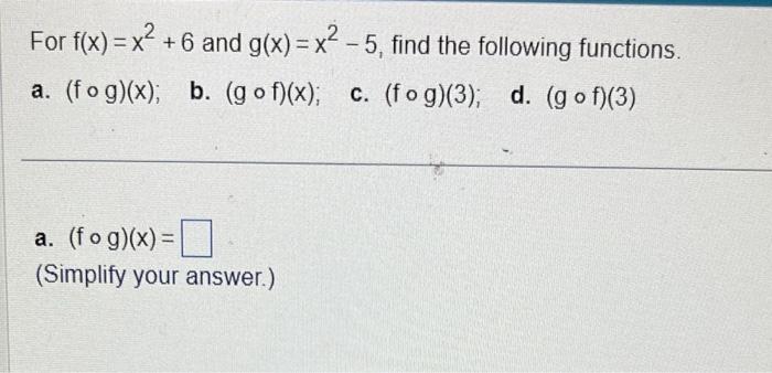 Solved For f(x)=x2+6 and g(x)=x2−5, find the following | Chegg.com