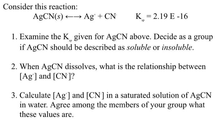 Solved Consider this reaction: AgCN(s) Ag++CNKsp=2.19E−16 1. | Chegg.com