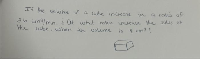 Solved If the volume of a cube increase in a ratio of 36 | Chegg.com