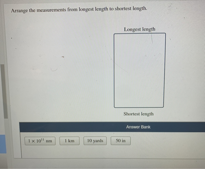 Solved Arrange the measurements from longest length to | Chegg.com