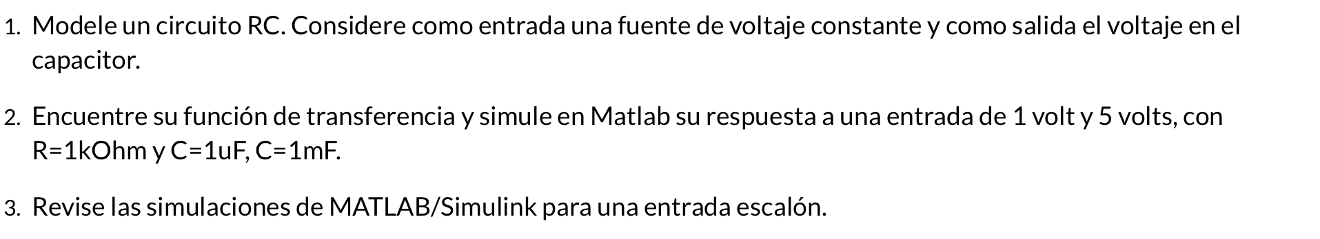 Solved Modele un circuito RC. ﻿Considere como entrada una | Chegg.com