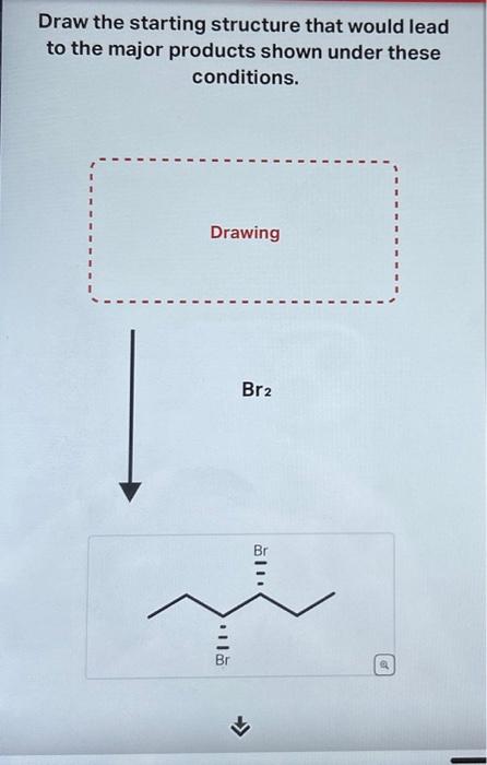 Solved Draw the starting structure that would lead to the | Chegg.com