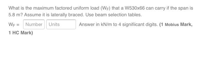 Solved What is the maximum factored uniform load (W=) that a | Chegg.com
