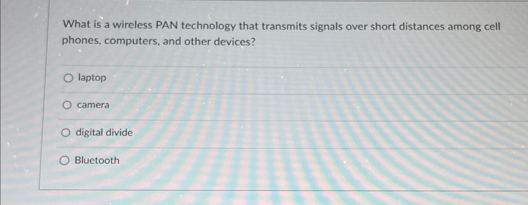 Solved What is a wireless PAN technology that transmits | Chegg.com