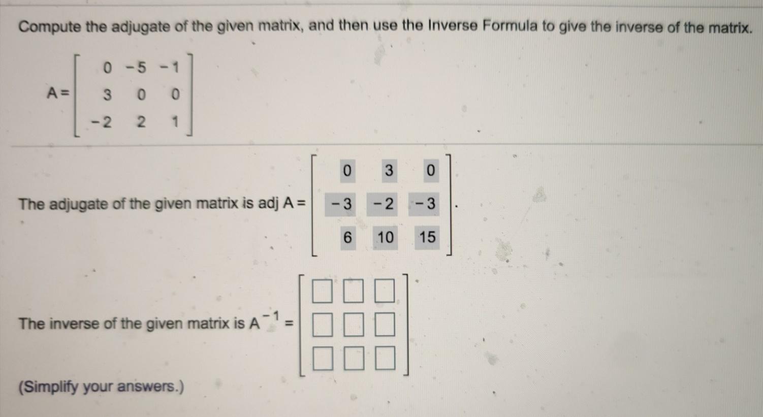 Solved Compute the adjugate of the given matrix, and then | Chegg.com