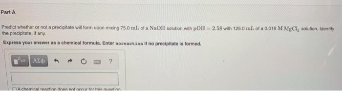 Solved Part A Predict whether or not a precipitate will form | Chegg.com