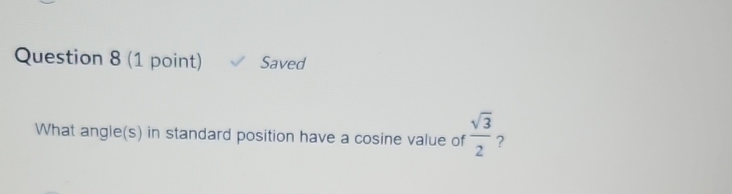 Solved Question 8 (1 ﻿point) ﻿SavedWhat angle(s) ﻿in | Chegg.com