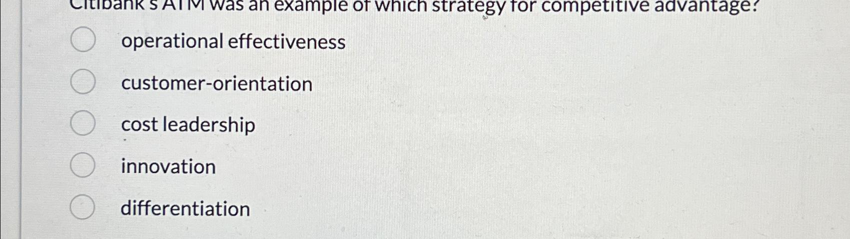 Solved operational effectivenesscustomer-orientationcost | Chegg.com