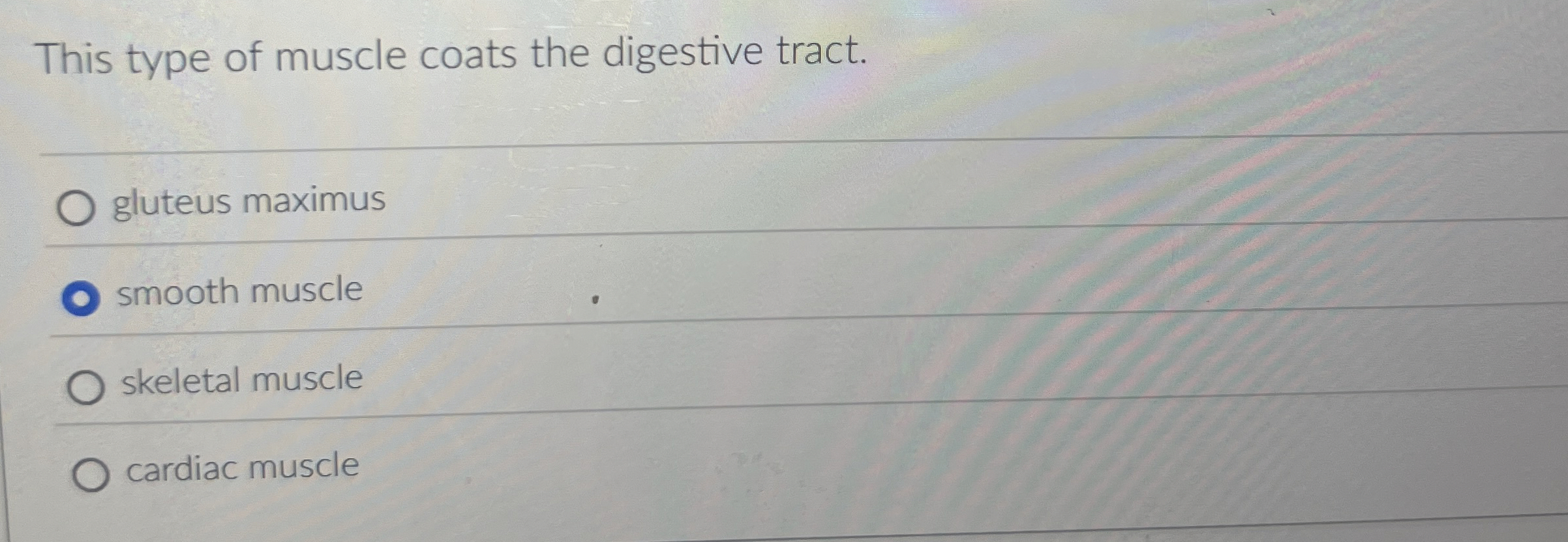 Solved This type of muscle coats the digestive tract.gluteus | Chegg.com